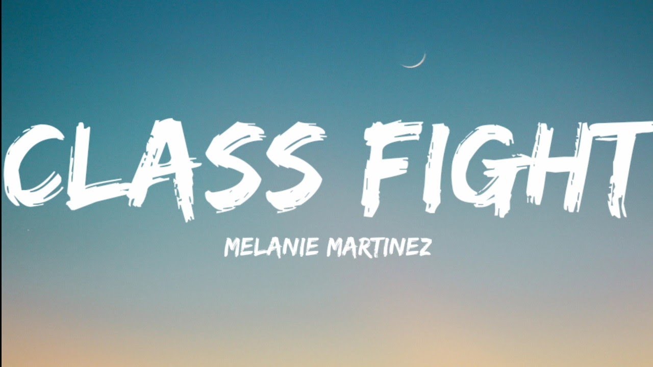 Melanie Martinez-Class Fight (Lyrics Video) - YouTube