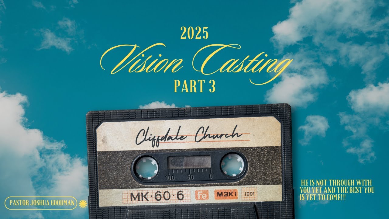 2025 Vision Casting #3 Expectations 2025- Pastor Joshua Goodman - YouTube