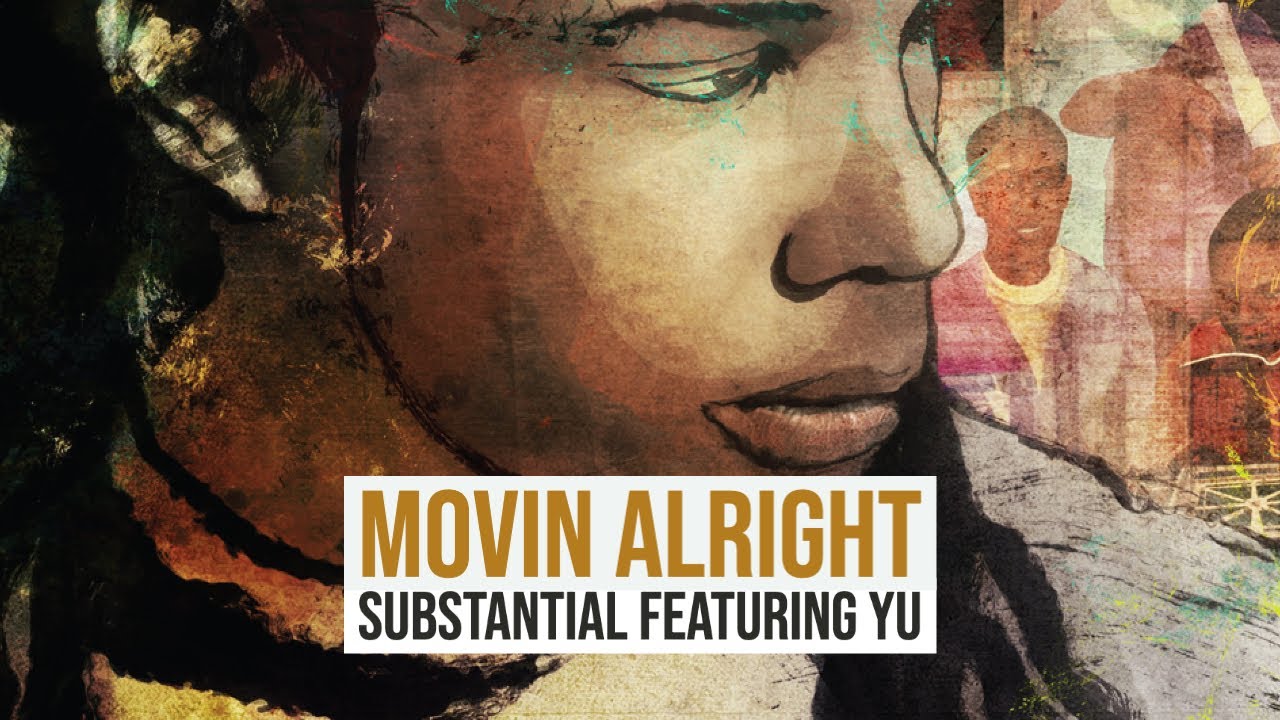 Substantial - Movin Alright feat. yU [Produced by @oddiseemusic] - YouTube