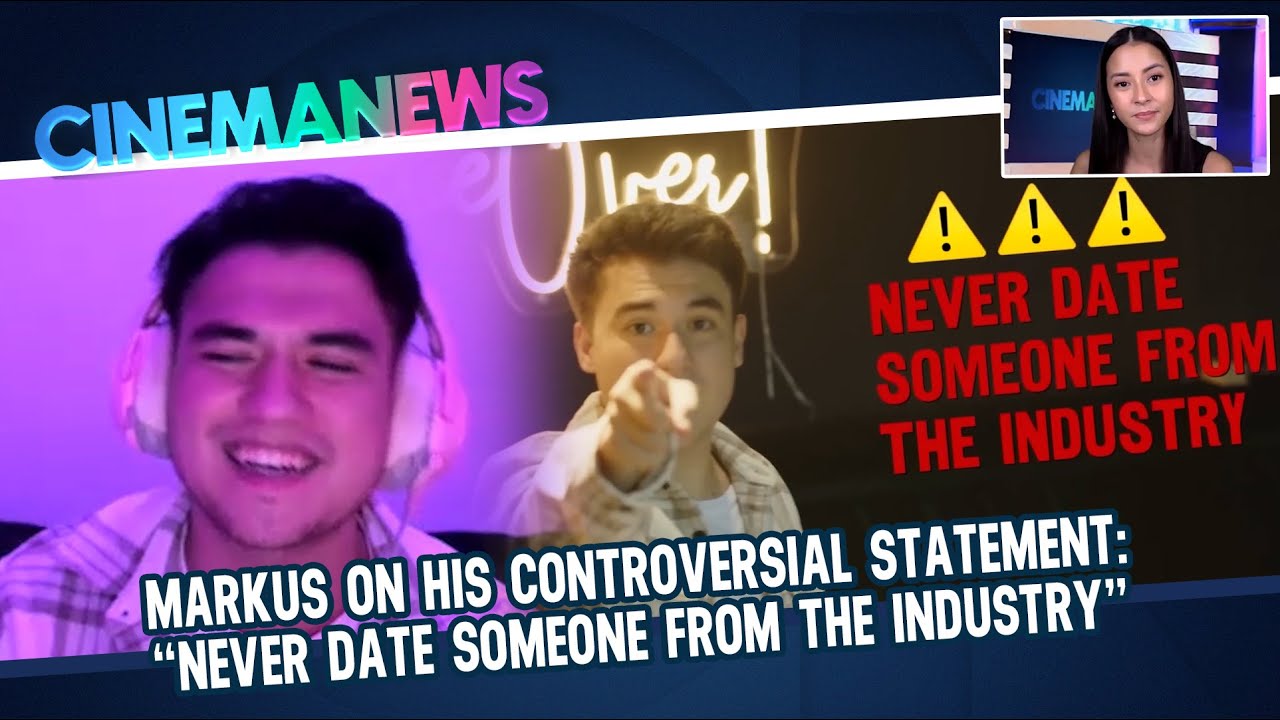 Markus on his controversial statement: “Never date someone from the ...