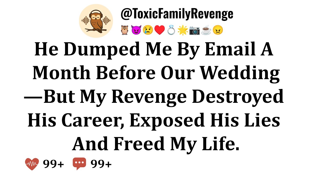 He Dumped Me By Email A Month Before Our Wedding—But My Revenge ...