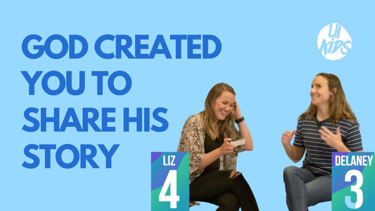 God Created You To Share His Story | LH Kids - YouTube
