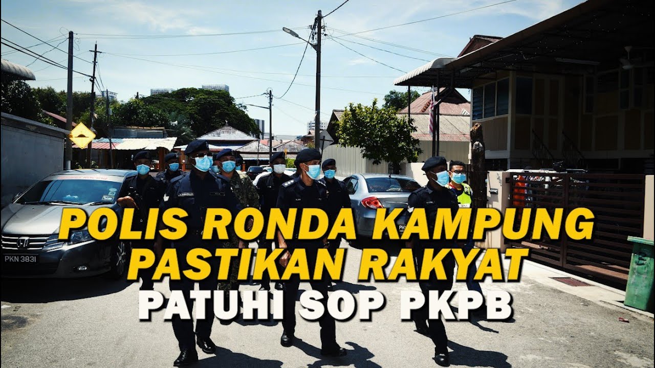 Polis ronda kampung pastikan rakyat patuhi SOP PKPB - YouTube
