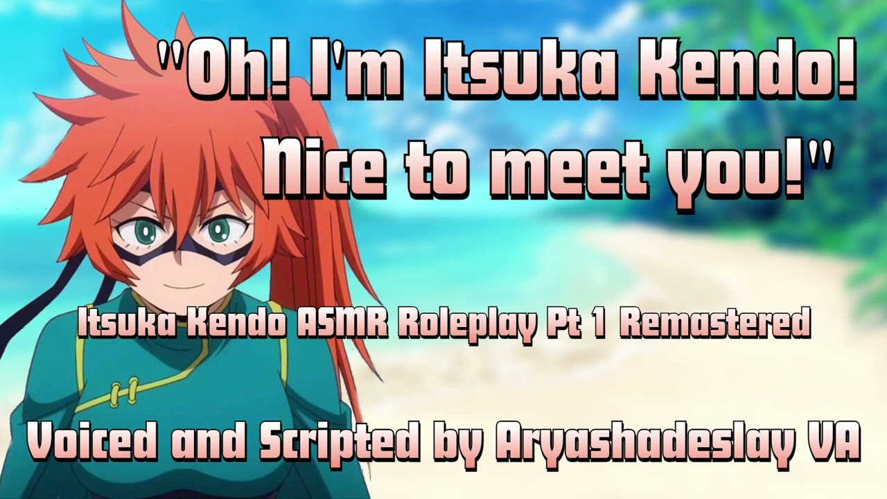 Meeting Kendo By The Sea Itsuka Kendo Asmr Roleplay Pt 1 Remastered F4a My Hero Academia