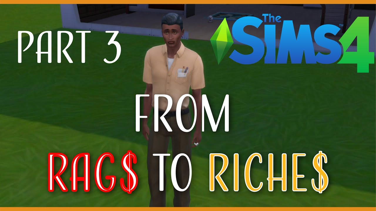 The Sims 4 - Rags to Riches Part 3: We Need More Money - YouTube