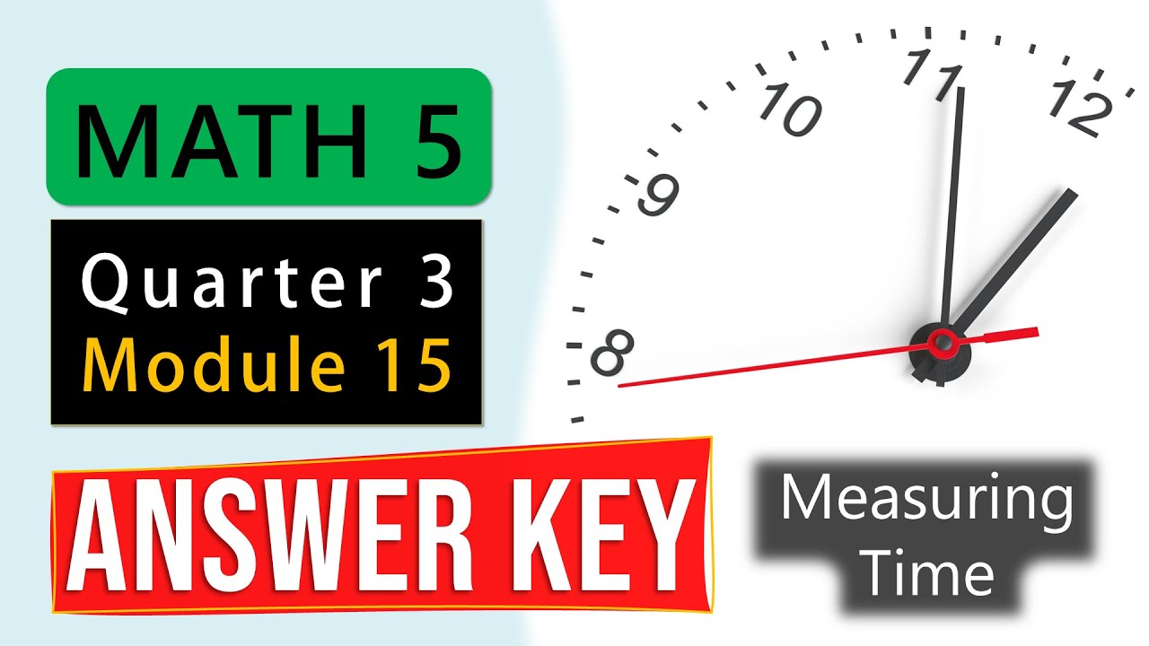 MATH 5 Quarter 3 Module 15 : Measures Time Using 12-Hour and 24-Hour ...