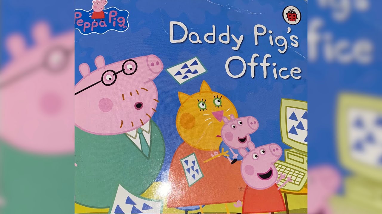 Daddy’s pigs office #peppapig#peppa#story#toddlerstories#books# ...