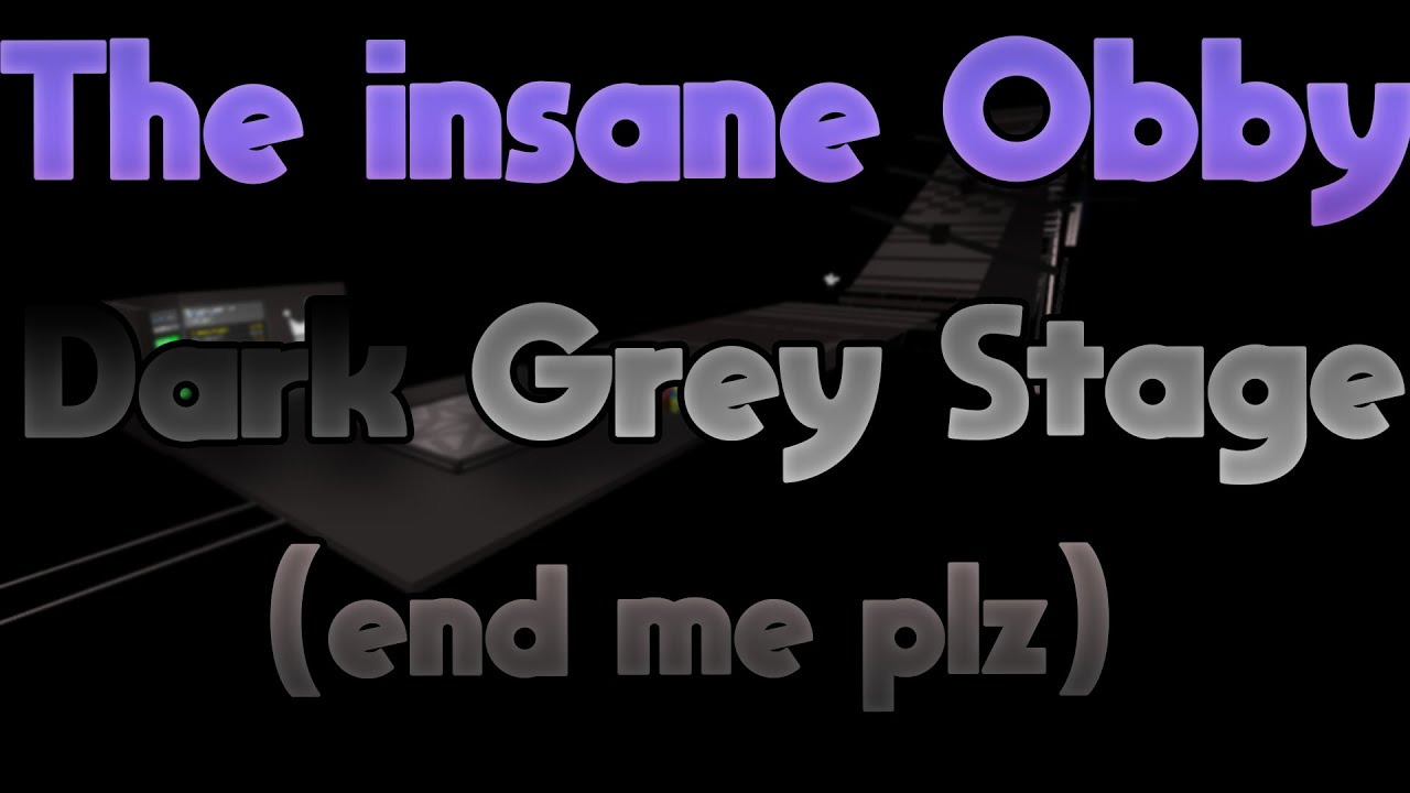 The Insane Obby - Dark Grey Stage - YouTube