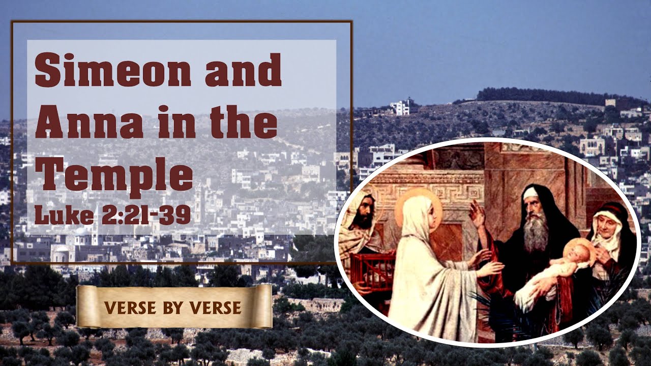Simeon and Anna in the Temple: Luke 2:21-39 - YouTube