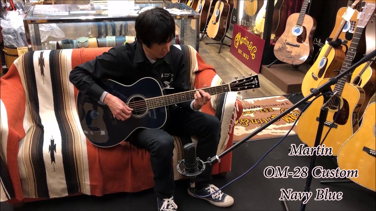 Martin OM-28 Custom (Navy Blue) 試奏動画 - YouTube