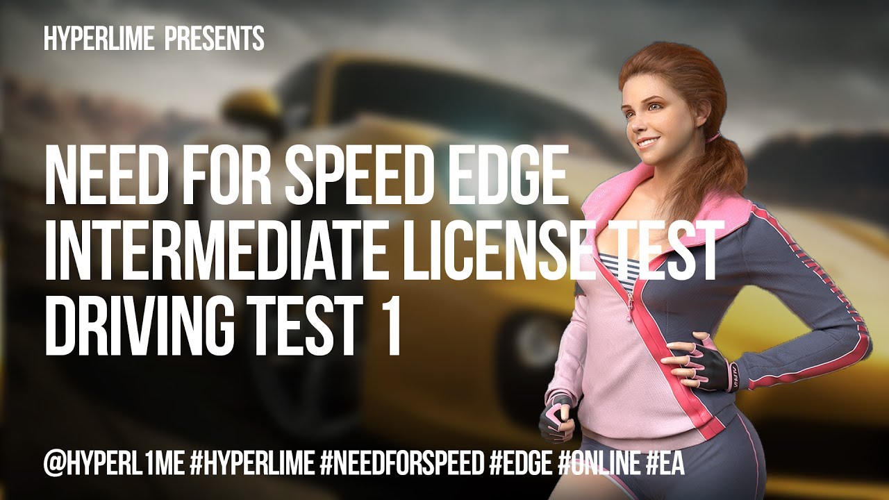 Intermediate License Test : Driving Test 1 - Need for Speed EDGE [2K ...