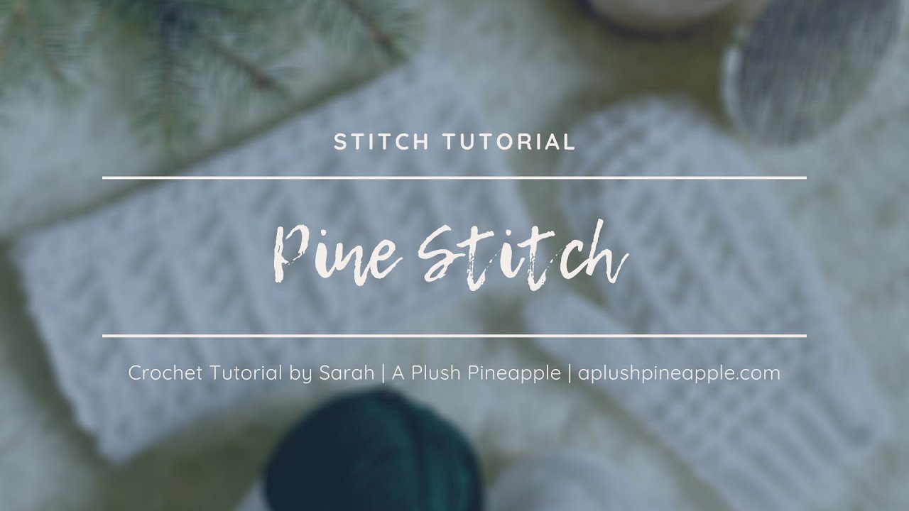 How to Crochet the Pine Stitch - YouTube