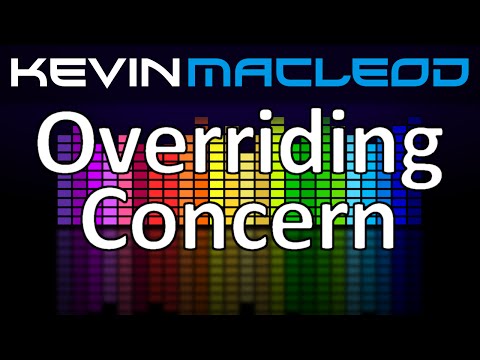 Kevin MacLeod: Overriding Concern