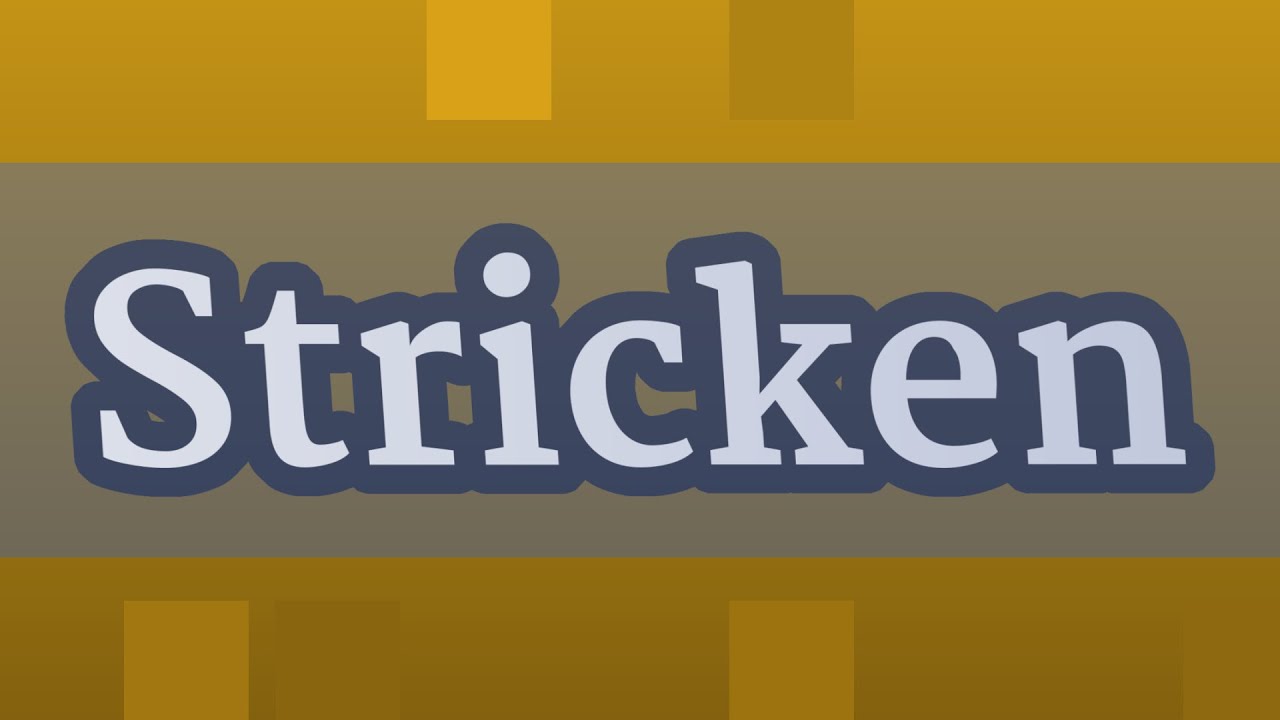 STRICKEN pronunciation • How to pronounce STRICKEN - YouTube