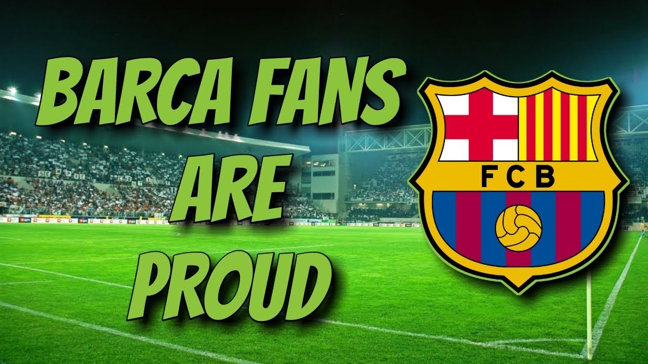 Barca Fans - So Full Of PRIDE and EGO - YouTube