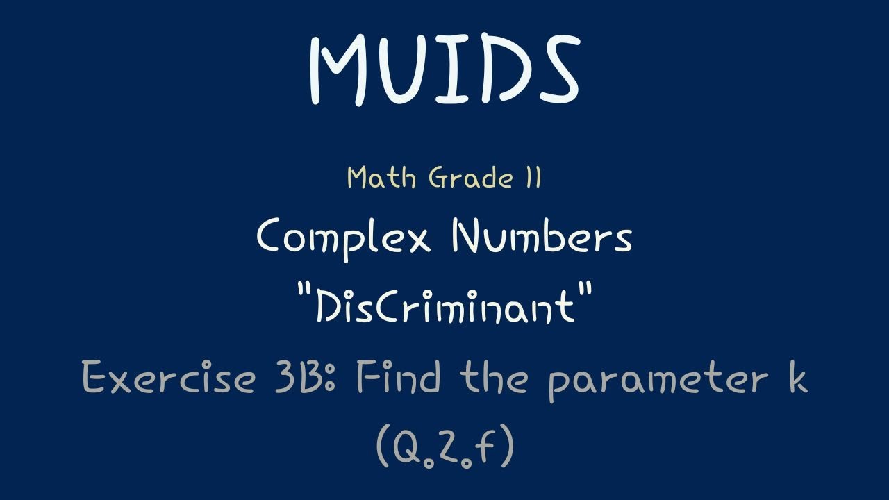 MUIDS : Complex Numbers_ Discriminant (Exercise 3B_2.f)_อธิบายไทย ชีท ...