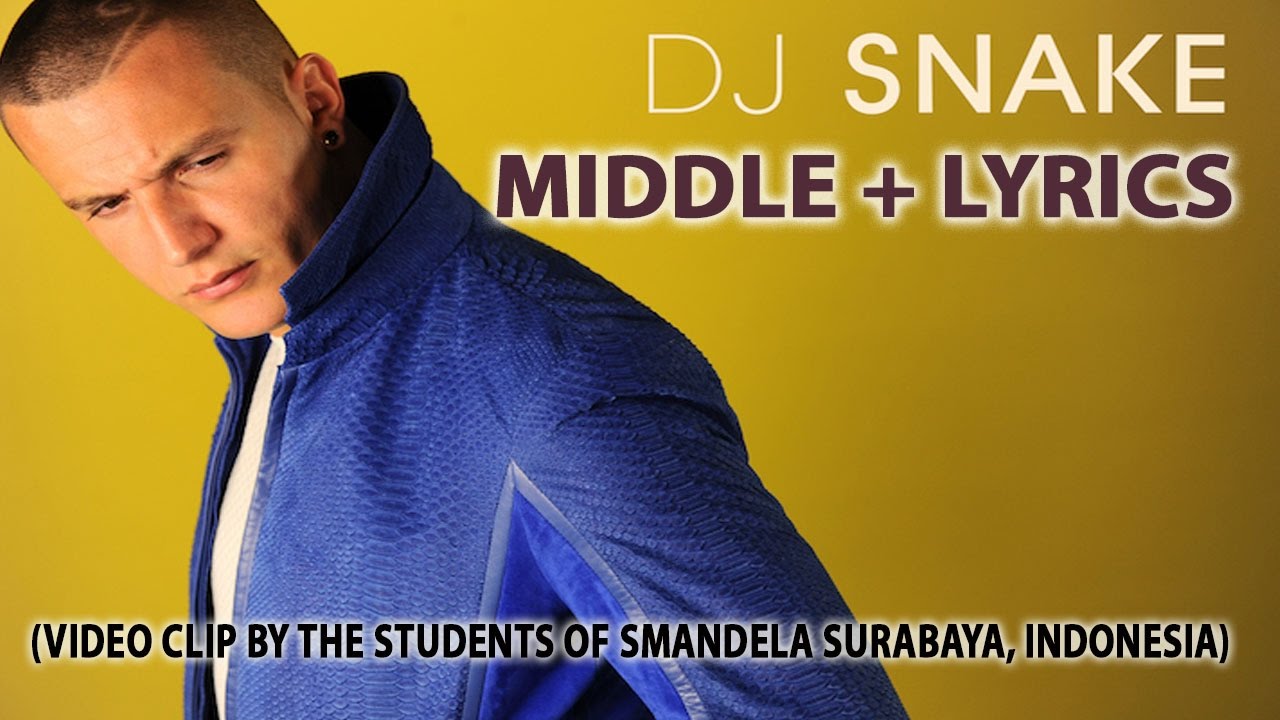 DJ Snake - Middle Lyrics - YouTube