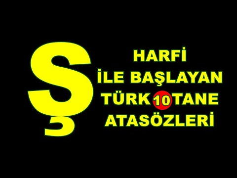 Ş harfi İle Başlayan Türk Atasözleri / ATASÖZLERİ VE DEYİMLER / Ş HARFİ / TÜRK DİLİ DERSİ