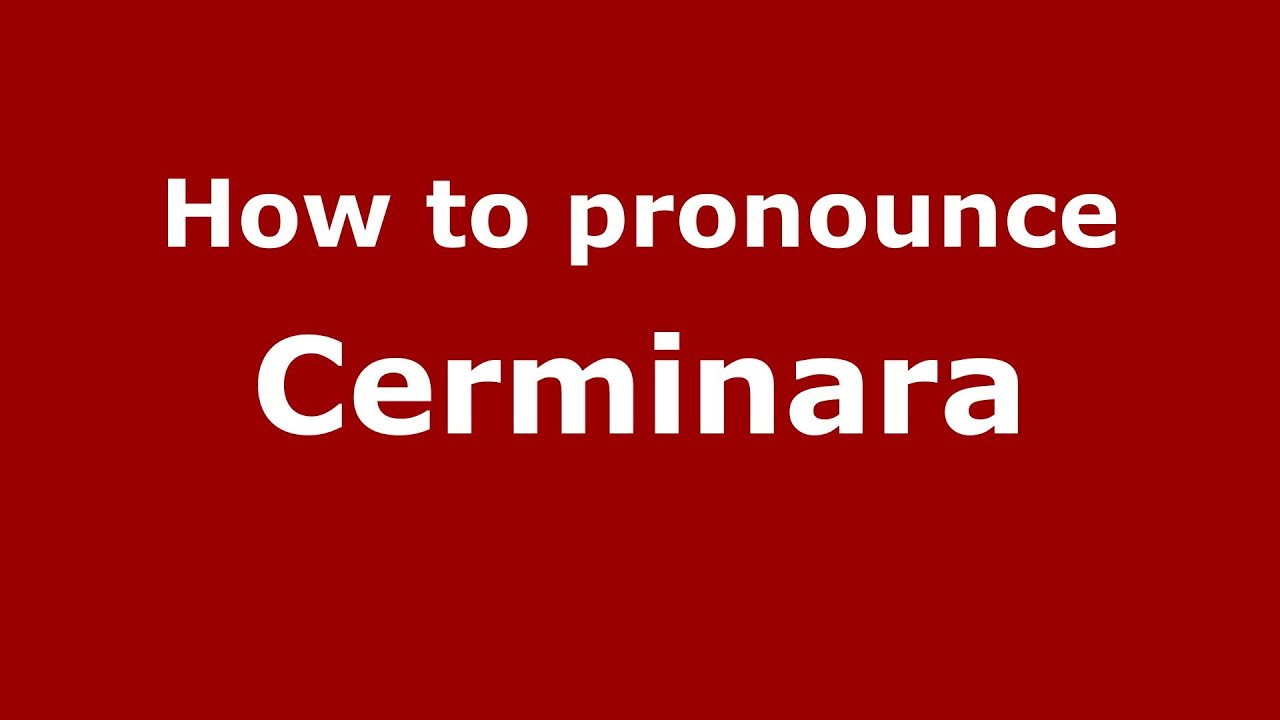 How to pronounce Cerminara (Italian/Italy) - PronounceNames.com - YouTube