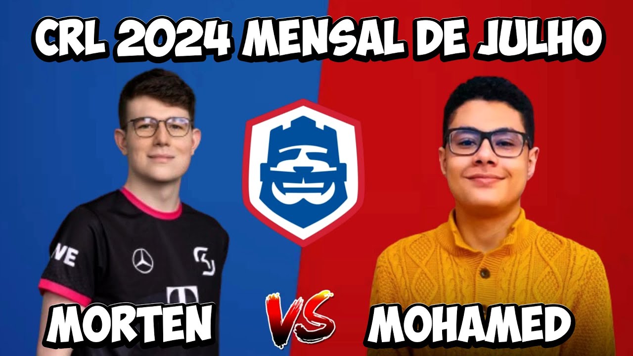 MORTEN VS MOHAMED LIGHT - CLASH ROYALE LEAGUE 2024 (MENSAL DE JULHO ...