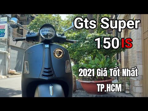 Gts 150 bản Is - 2021 Giá tốt nhất TP.HCM - YouTube