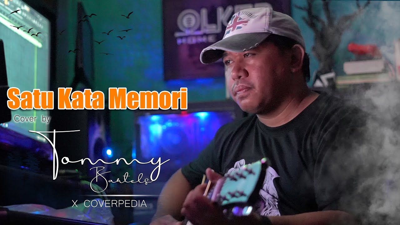 ADA SATU KATA MEMORI - COVER BY TOMMY BARTELS X COVERPEDIA - YouTube