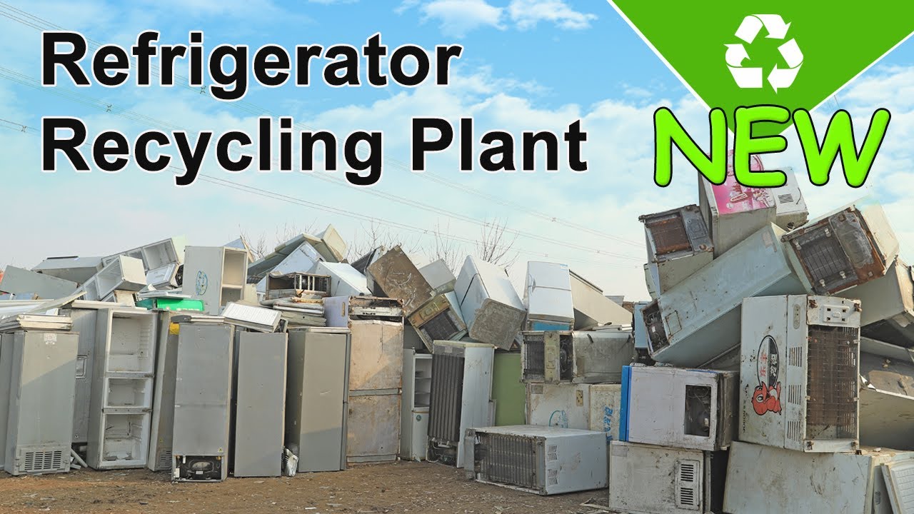 Refrigerator Recycling Plant (NEW) - YouTube
