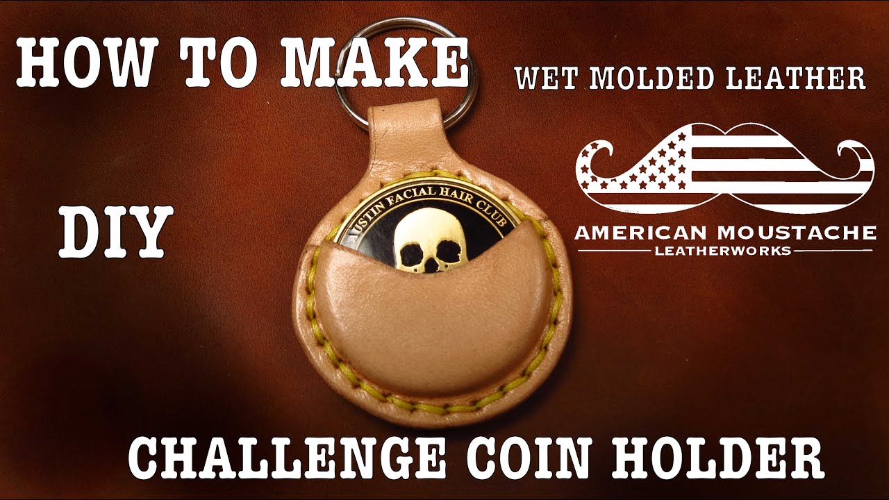 How to Make a Wet Molded Leather Challenge Coin Key Fob - YouTube