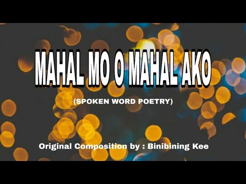 MAHAL MO O MAHAL AKO (Spoken Word Poetry) | Original Composition - YouTube