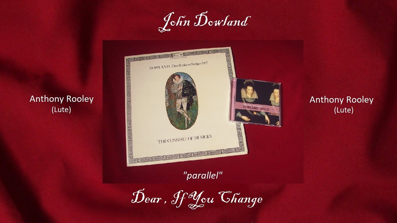 JOHN DOWLAND - Dear, If You Change - ANTHONY ROOLEY (lute) - [1976 ...