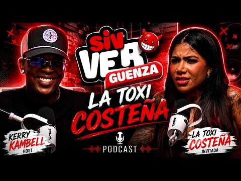La Toxi Costeña y Kerry Kambell sin filtros | Sinvergüenza Podcast Cap. 3