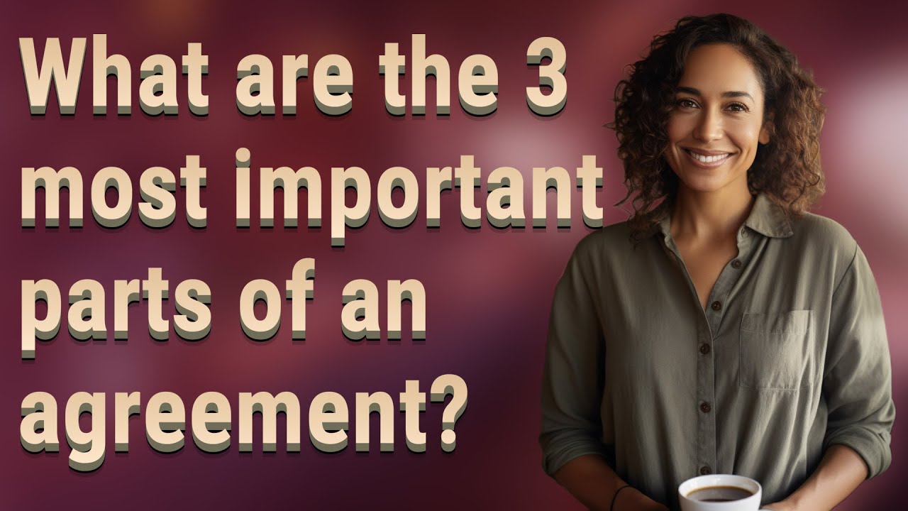 What are the 3 most important parts of an agreement? - YouTube