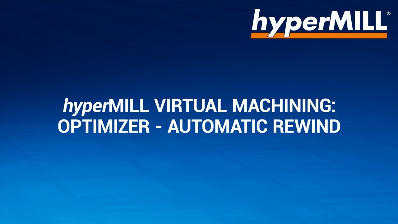 hyperMILL VIRTUAL Machining: Automatically optimized NC programs ...