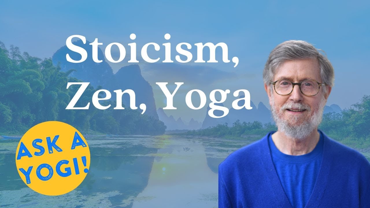 Stoicism, Zen, Yoga: Ask a Yogi - YouTube