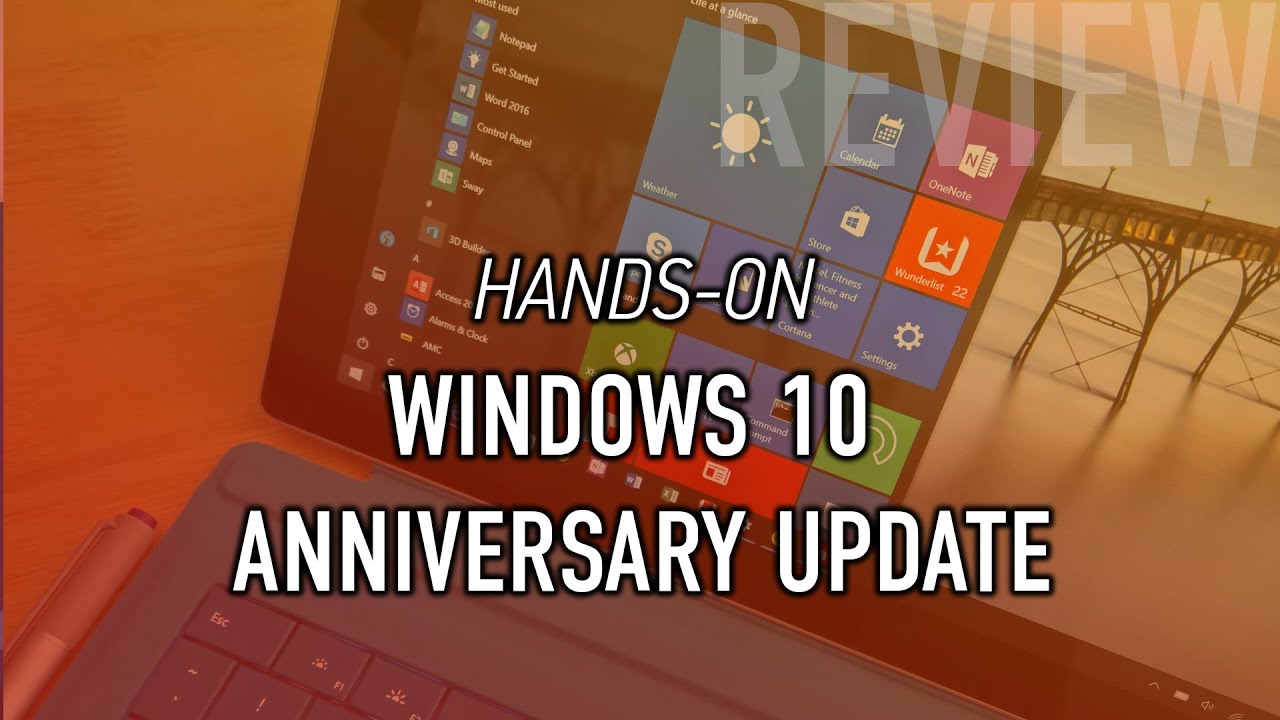 Windows 10 Anniversary Update (Official Release): Hands-on with new ...