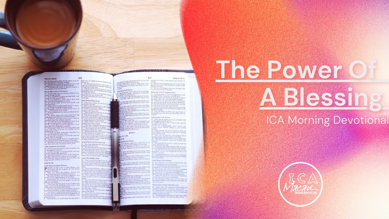 The Power Of A Blessing - ICA Morning Devotional - YouTube