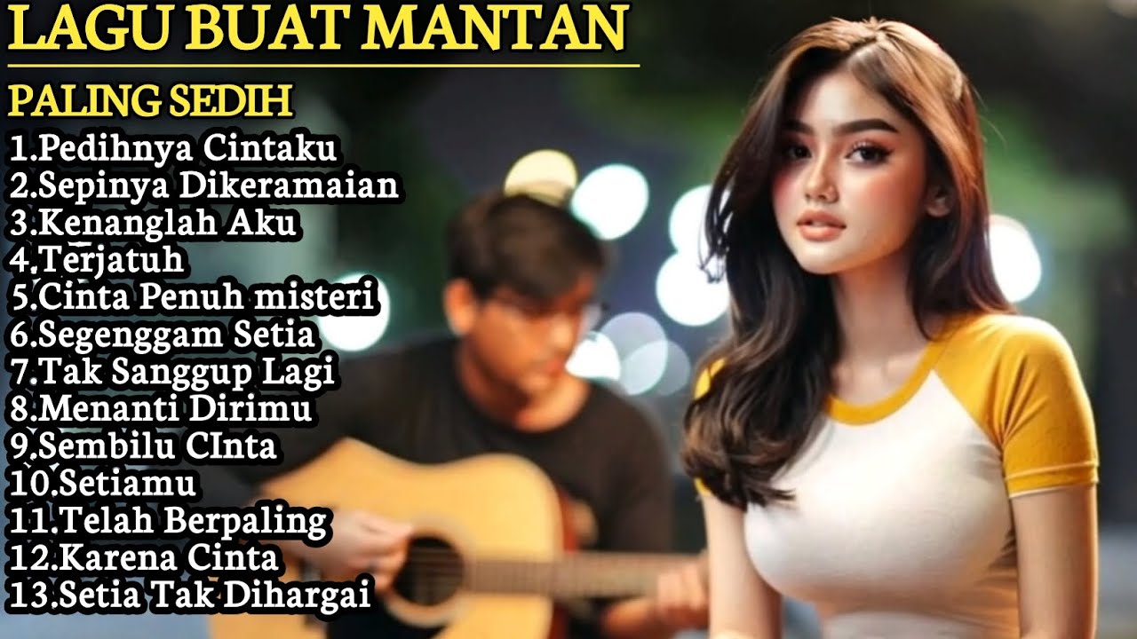 SEDIH BANGET LAGU😭LAGU SEDIH BIKIN NANGIS💔LAGU BUAT MANTAN PALING SEDIH - YouTube