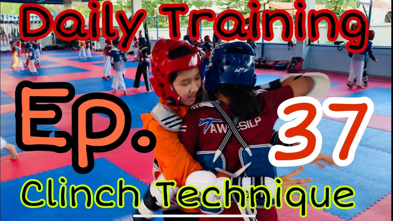 Daily Training Ep.37 _ Clinch Technique #taekwondo - YouTube