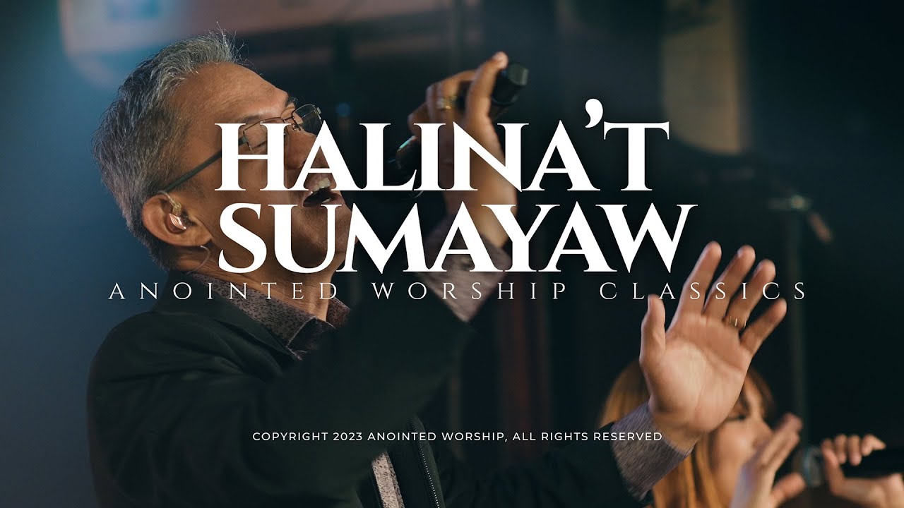 HALINA'T SUMAYAW | Anointed Worship Classics | Bishop Art Gonzales ...