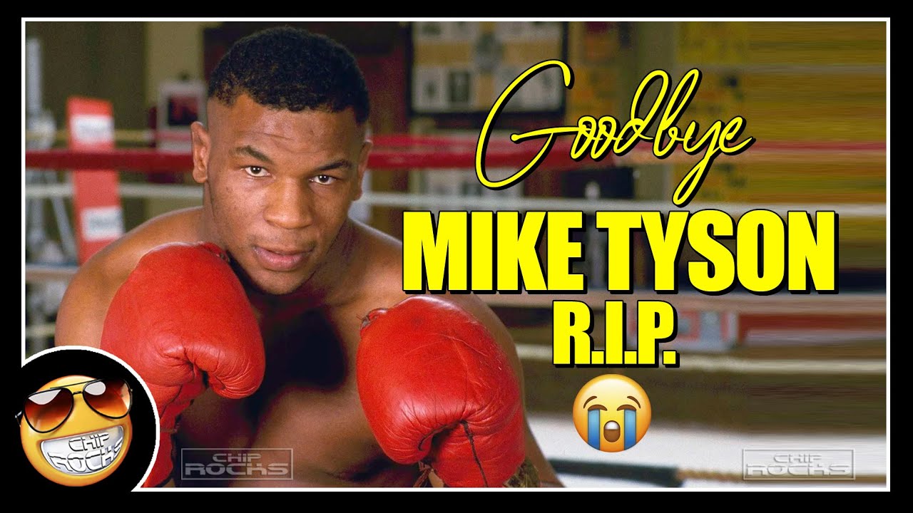 GOODBYE MIKE TYSON R.I.P. 😭 - YouTube