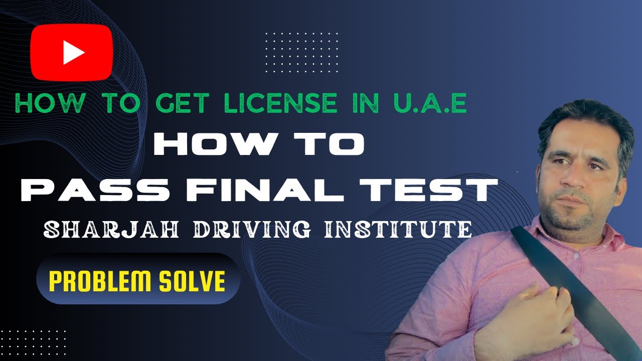How to Get Driving License in UAE | How to Pass Final Test in Sharjah ...