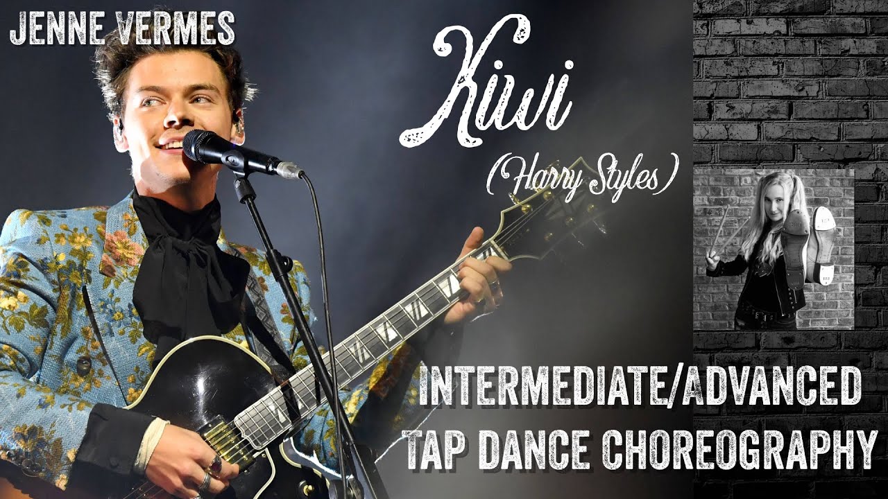 TAP DANCE TUTORIAL - Harry Styles: Kiwi - Intermediate/Advanced ...