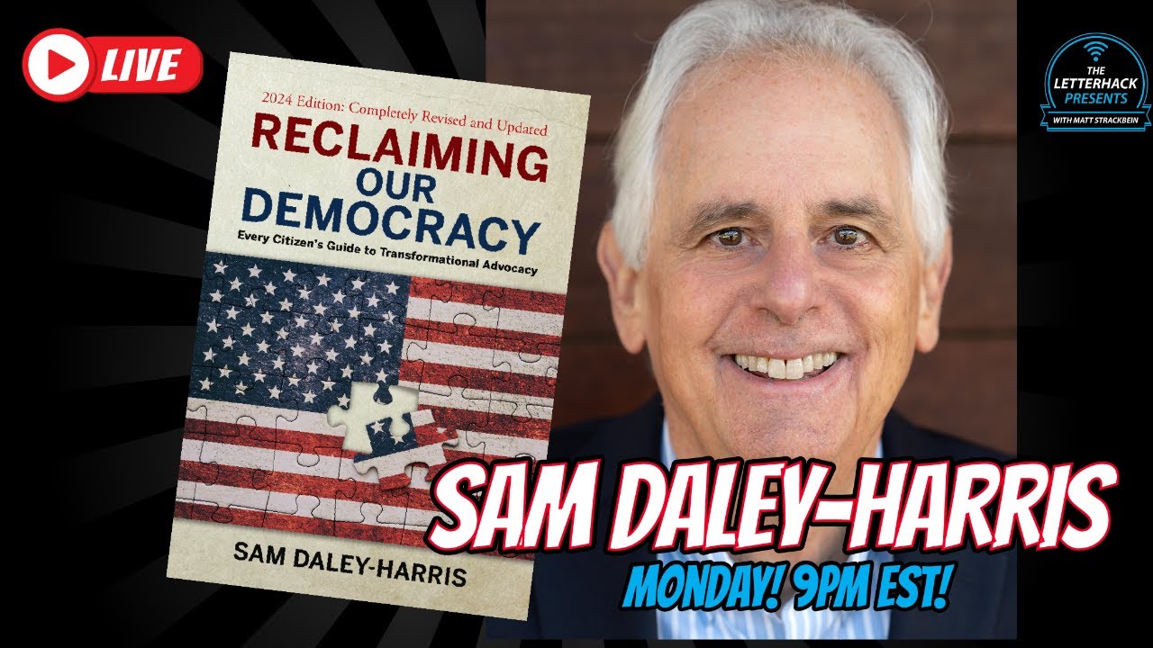 "RECLAIMING OUR DEMOCRACY" W/ SAM DALEY-HARRIS! - YouTube