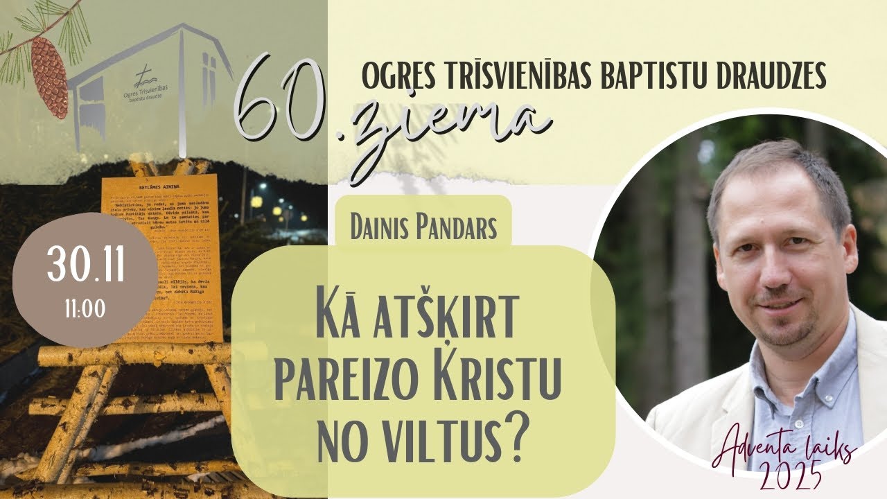 '''Kā Atšķirt Pareizo Kristu No Viltus?'' | Dainis Pandars |30.11.25 ...