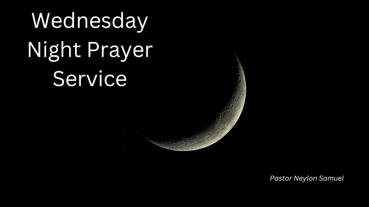 Wednesday Night Prayer Service by Pastor Neylon Samuel - YouTube