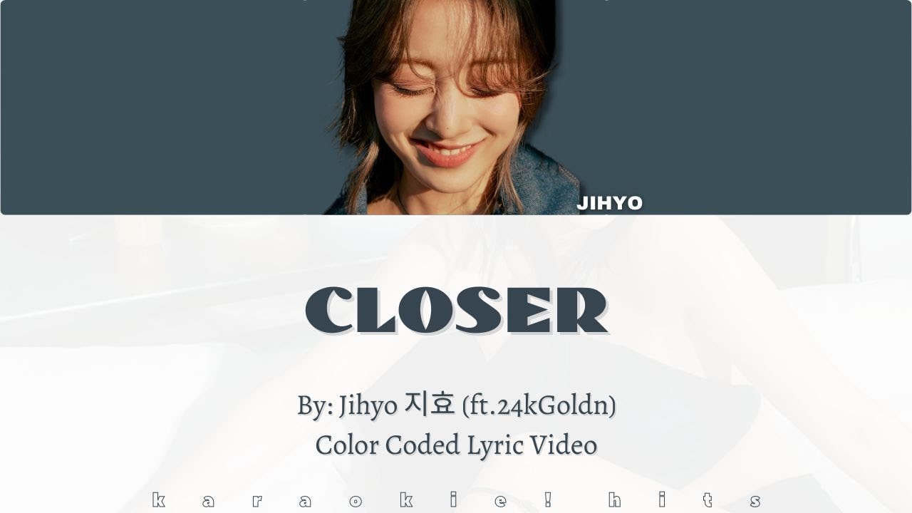 Jihyo 지효 - Closer - Lyric Video - YouTube