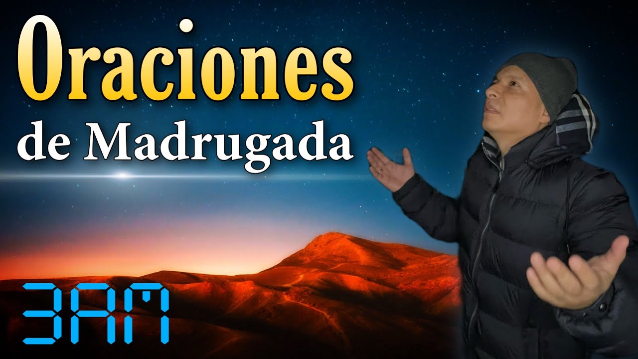 Oraciones de madrugada 🔥 Sanidad y liberación en nombre de Jesucristo ...