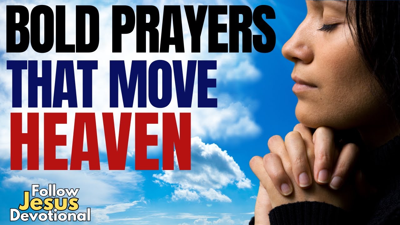 Watch God Move in Your Life with These Bold Prayers | Morning ...