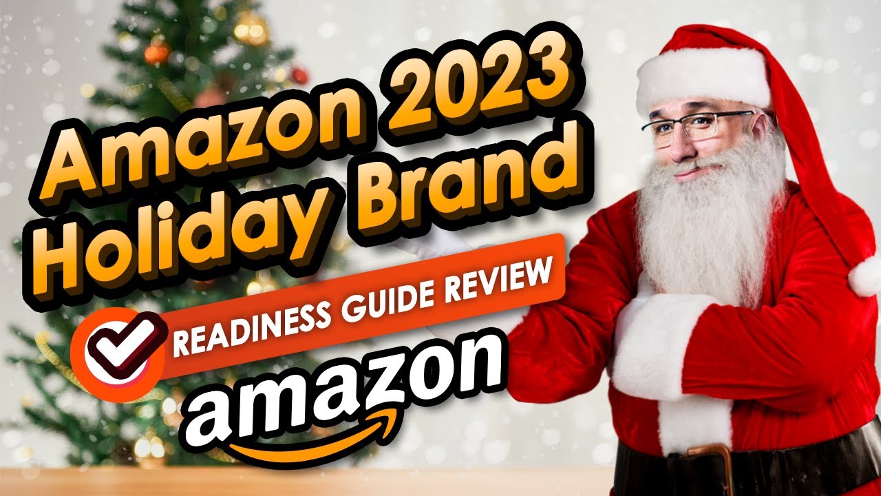 Amazon 2023 Holiday Brand Readiness Guide Review by John Aspinall - YouTube