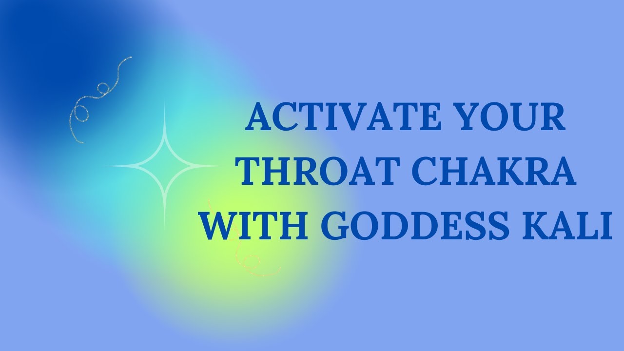 ACTIVATION OF YOUR THORAT CHAKRA WITH GODDESS KALI - channeled ...